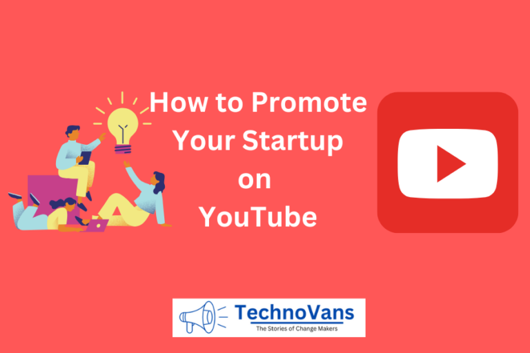 How to Promote Your Startup on YouTube - TechnoVans