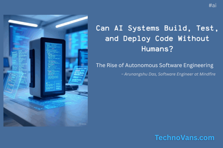 Can AI Systems Build, Test, and Deploy Code Without Humans? - TechnoVans